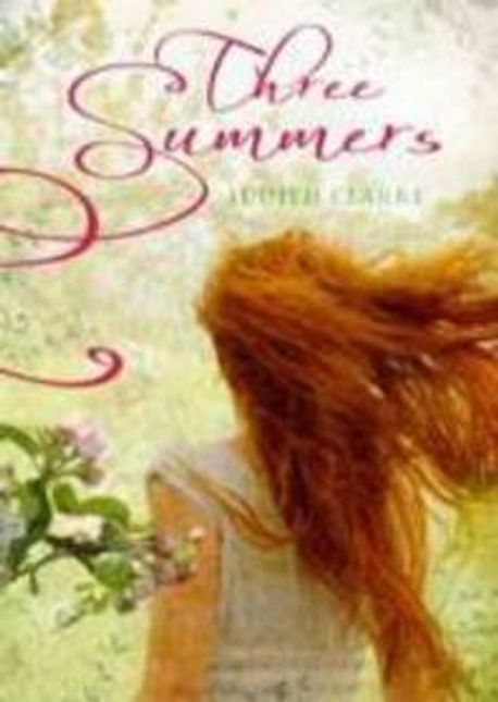 Three Summers | Clarke, Judith - 교보문고