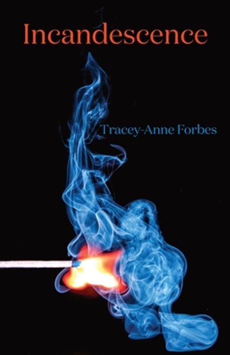 Incandescence | Forbes, Tracey-Anne - 교보문고