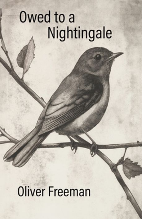 Owed to a Nightingale | Freeman, Oliver - 교보문고
