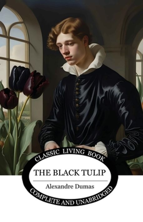 The Black Tulip | Dumas, Alexandre - 교보문고
