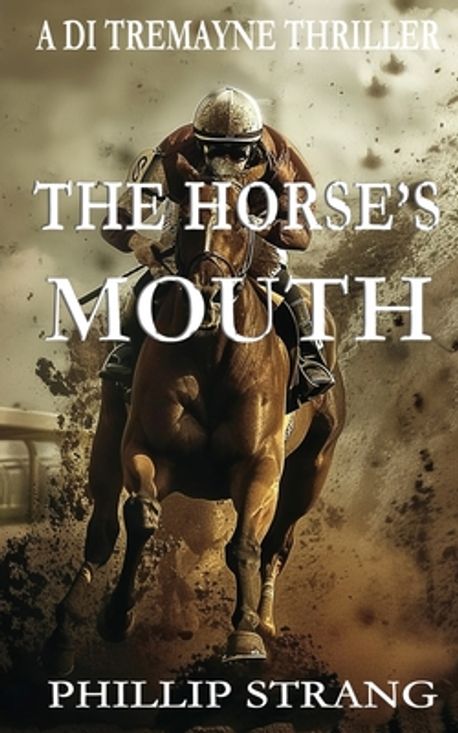 The Horse's Mouth | Strang, Phillip - 교보문고