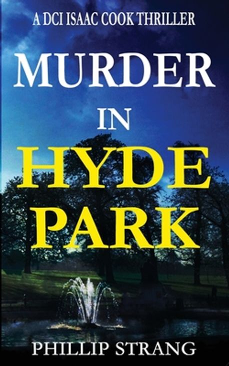 Murder in Hyde Park | Strang, Phillip - 교보문고