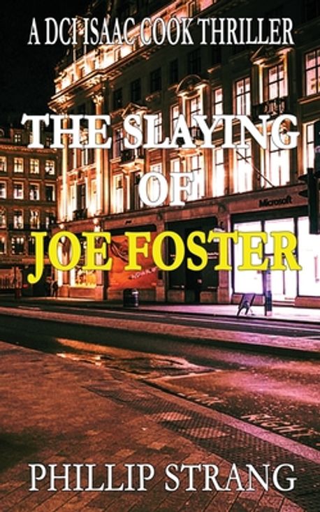 The Slaying of Joe Foster | Strang, Phillip - 교보문고