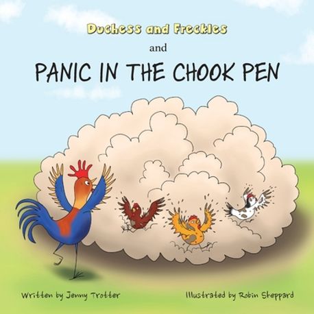Duchess and Freckles and Panic in the Chook Pen | Trotter, Jenny - 교보문고