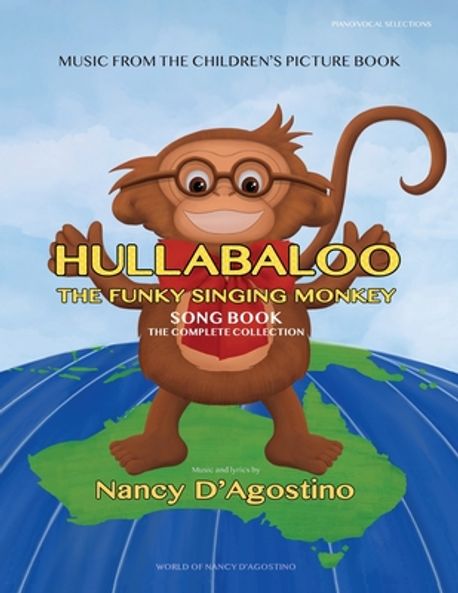 Hullabaloo The Funky Singing Monkey Song Book | D'Agostino, Nancy - 교보문고