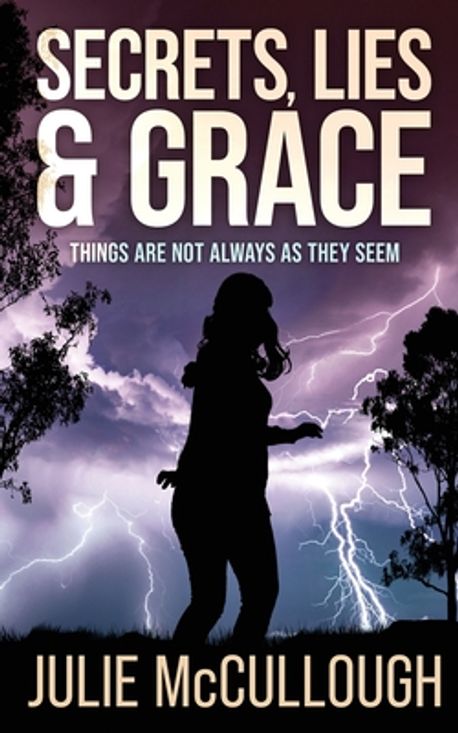 Secrets, Lies & Grace | McCullough, Julie - 교보문고