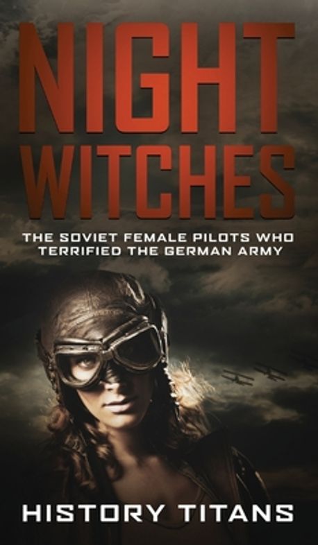 Night Witches | Titans, History - 교보문고