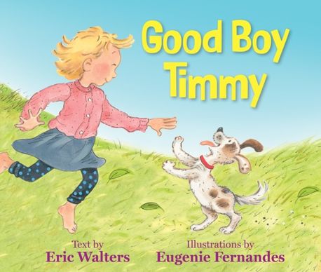 Good Boy Timmy | Walters, Eric - 교보문고