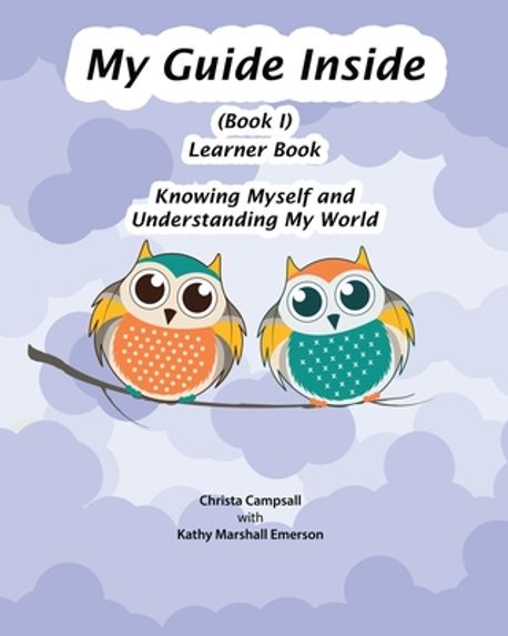 My Guide Inside (Book I) Primary Learner Book | Campsall, Christa - 교보문고