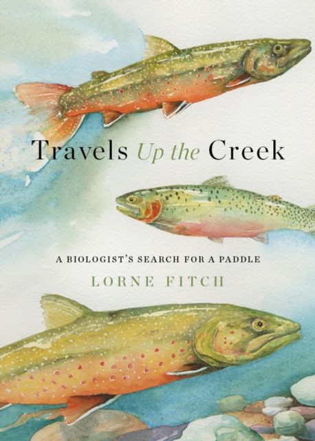 Travels Up the Creek | Fitch, Lorne - 교보문고