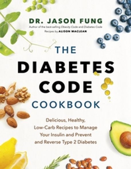 The Diabetes Code Cookbook | Dr. Jason Fung - 교보문고