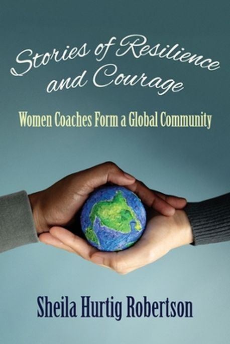 Stories of Resilience and Courage | Hurtig-Robertson, Sheila - 교보문고
