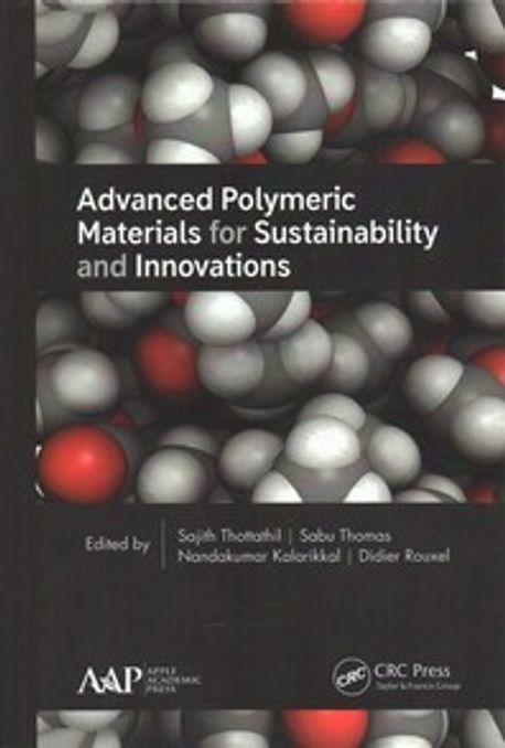 Advanced Polymeric Materials for Sustainability and Innovations | Thottathil, Sajith - 교보문고