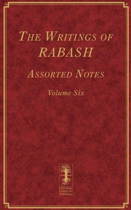 The Writings of RABASH - Assorted Notes - Volume Six | Ashlag, Baruch ...