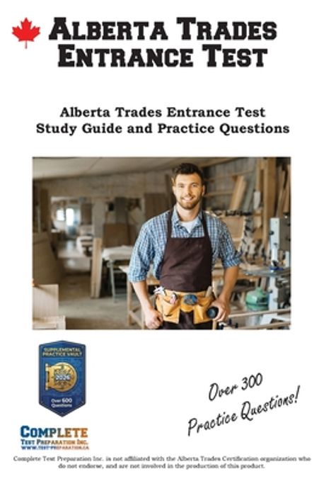 Alberta Trades Entrance Test Study Guide | Complete Test Preparation ...