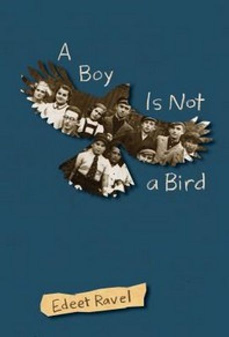 A Boy Is Not a Bird | Ravel, Edeet - 교보문고