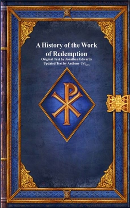 A History of the Work of Redemption | Edwards, Jonathan - 교보문고