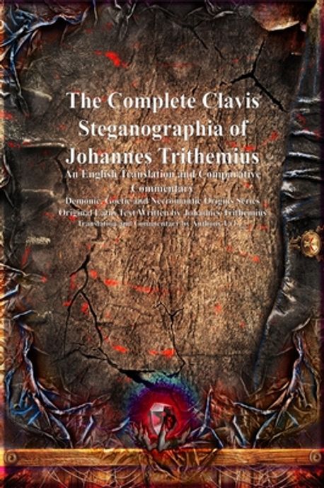 The Complete Clavis Steganographia of Johannes Trithemius | Trithemius ...