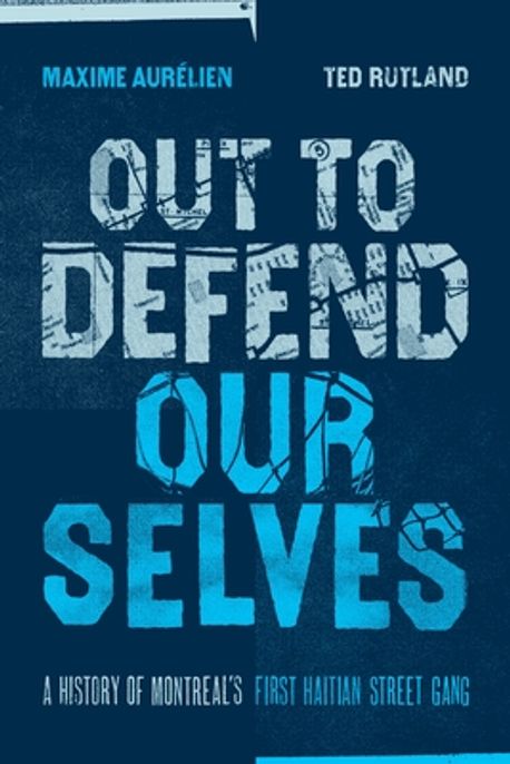 Out to Defend Ourselves | Maxime Aurelien - 교보문고