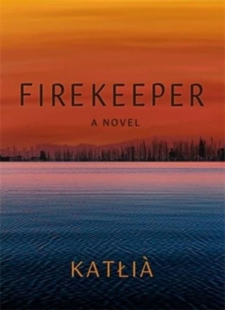 Firekeeper | Katlia - 교보문고