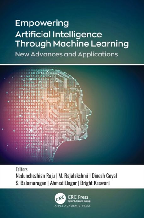 Empowering Artificial Intelligence Through Machine Learning | Raju, Nedunchezhian - 교보문고
