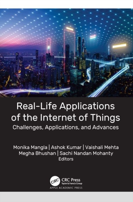 Real-Life Applications of the Internet of Things | Mangla, Monika - 교보문고