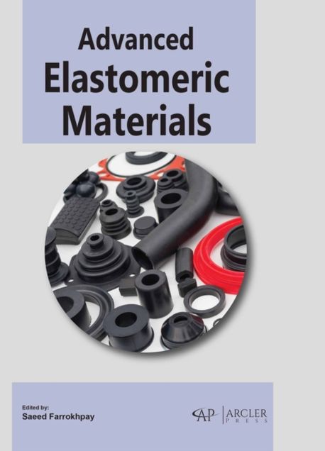 Advanced Elastomeric Materials | Farrokhpay, Saeed - 교보문고