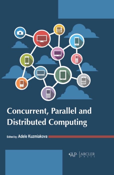 Concurrent, Parallel and Distributed Computing | Kuzmiakova, Adele - 교보문고