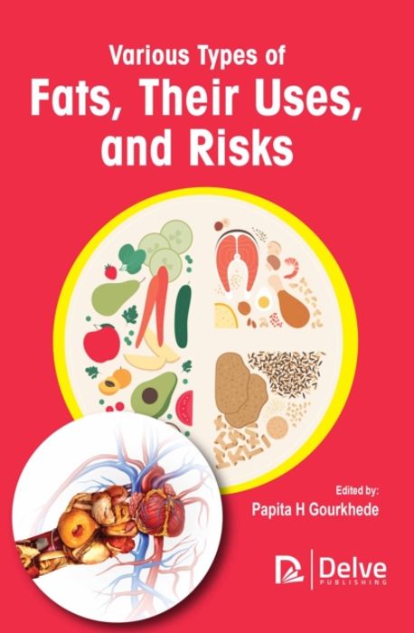 Various Types of Fats, Their Uses, and Risks | H. Gourkhede, Papita - 교보문고