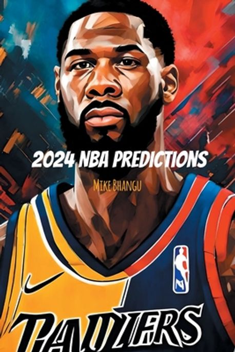 2024 NBA Predictions | Bhangu - 교보문고