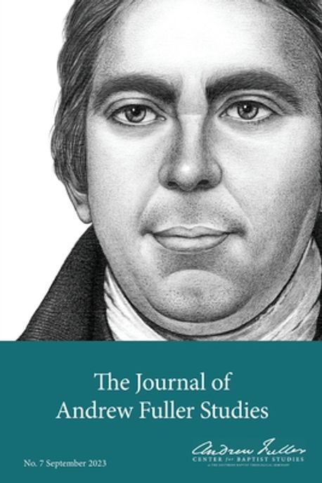 Journal of Andrew Fuller Studies 7 (September 2023) | Haykin, Michael A ...