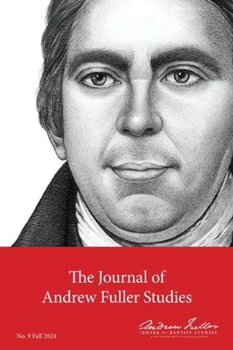 Journal of Andrew Fuller Studies 9 (Fall 2024) | Haykin, Michael A. G ...