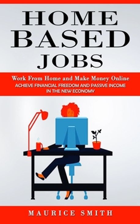 Home Based Jobs | Smith, Maurice - 교보문고