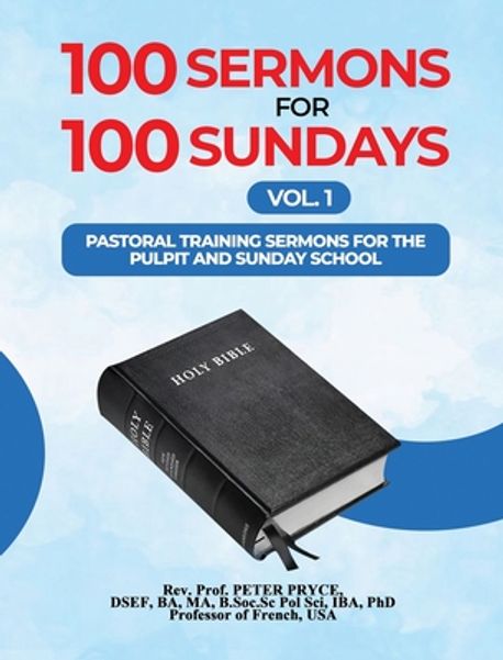 100 Sermons for 100 Sundays, Vol. 1 | Pryce, Ph. D. Prof Peter - 교보문고