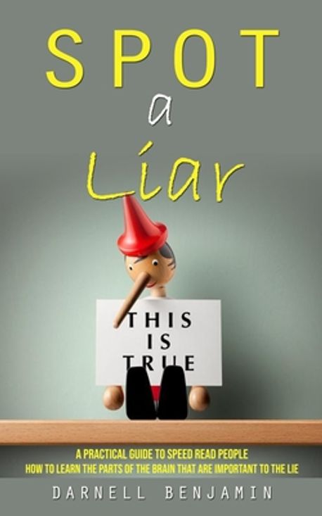 Spot a Liar | Benjamin, Darnell - 교보문고