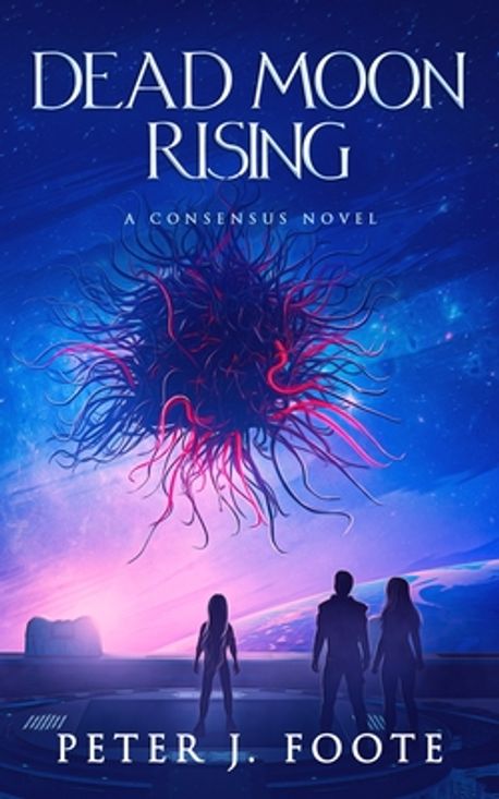Dead Moon Rising | Foote, Peter J. - 교보문고