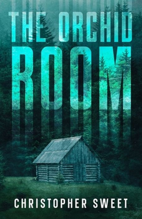 The Orchid Room | Sweet, Christopher - 교보문고