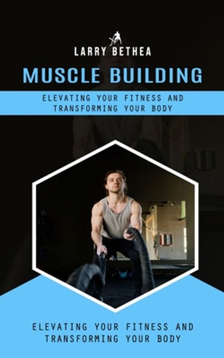 Muscle Building | Bethea, Larry - 교보문고