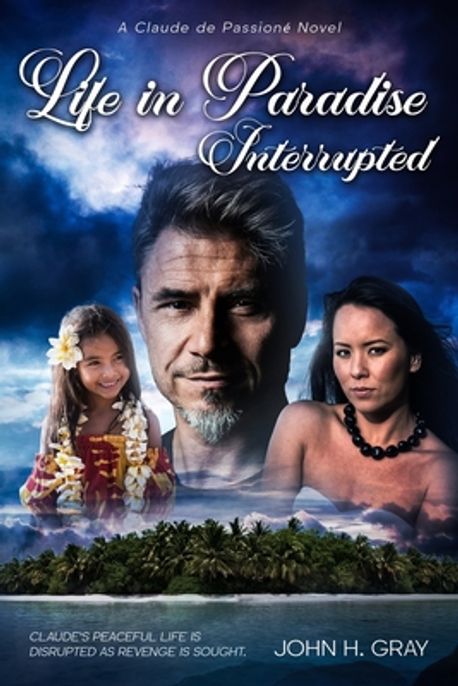 Life in Paradise Interrupted | Gray, John H. - 교보문고