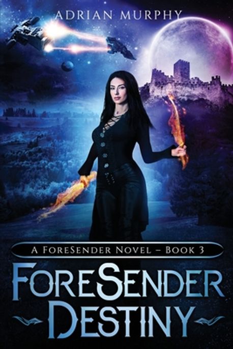 ForeSender Destiny | Murphy, Adrian - 교보문고