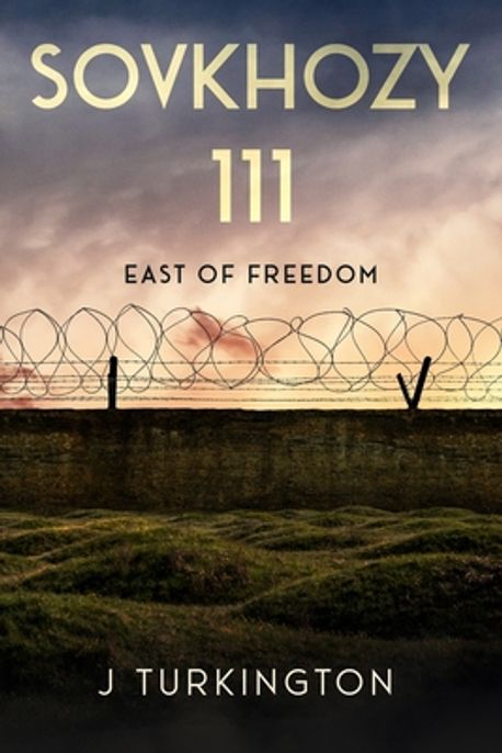Sovkhozy 111 East of Freedom | Turkington, J. - 교보문고
