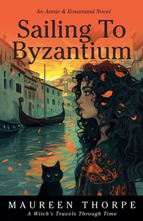 Sailing to Byzantium | Thorpe, Maureen - 교보문고