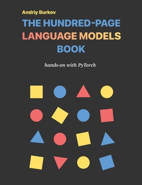 The Hundred-Page Language Models Book | Burkov, Andriy - 교보문고