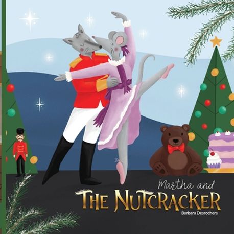 Martha and The Nutcracker | DesRochers, Barbara - 교보문고