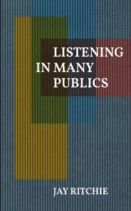 Listening in Many Publics | Jay Ritchie - 교보문고