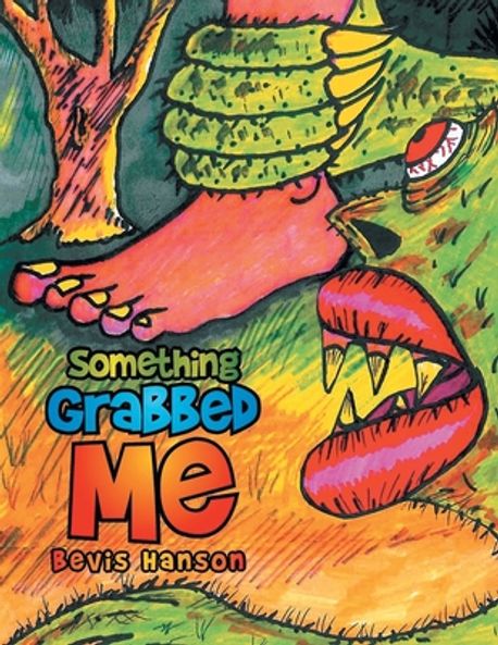 Something Grabbed Me | Hanson, Bevis - 교보문고