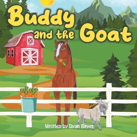 Buddy and the Goat | Beyer, Dyan - 교보문고