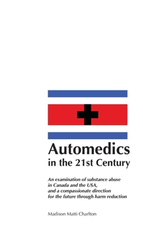 Automedics in the 21st Century | Charlton, Madison Matti - 교보문고