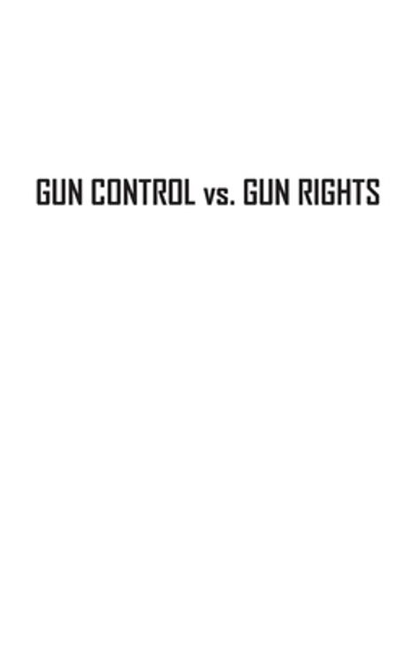 Gun Control vs. Gun Rights | Adams, Ben - 교보문고