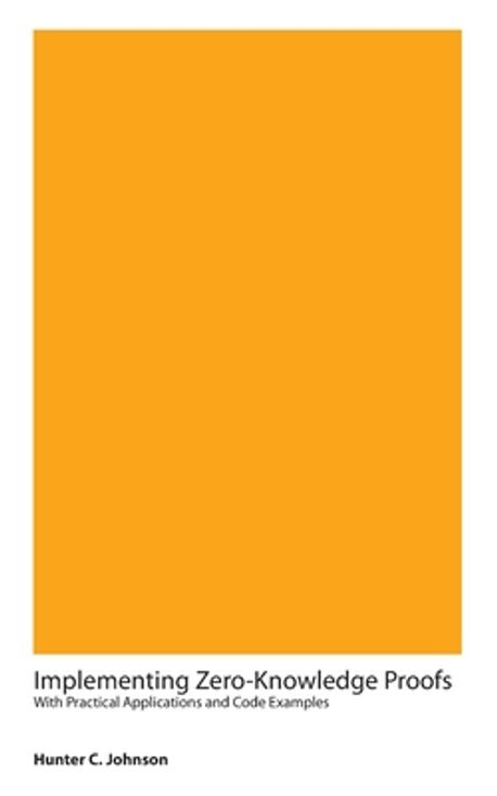 Implementing Zero-Knowledge Proofs With Practical Applications and Code Examples | Johnson ...